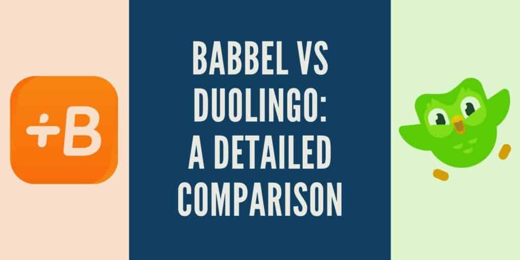 Babbel vs Duolingo: A Detailed Comparison